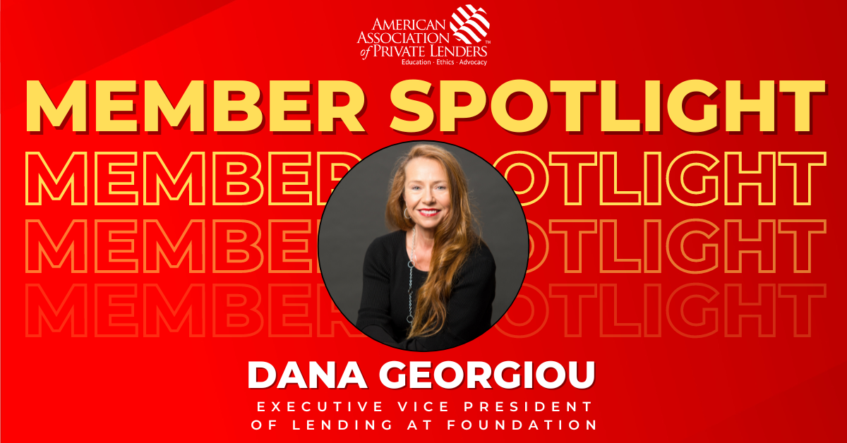 Member Spotlight | Dana Georgiou | American Association of Private Lenders