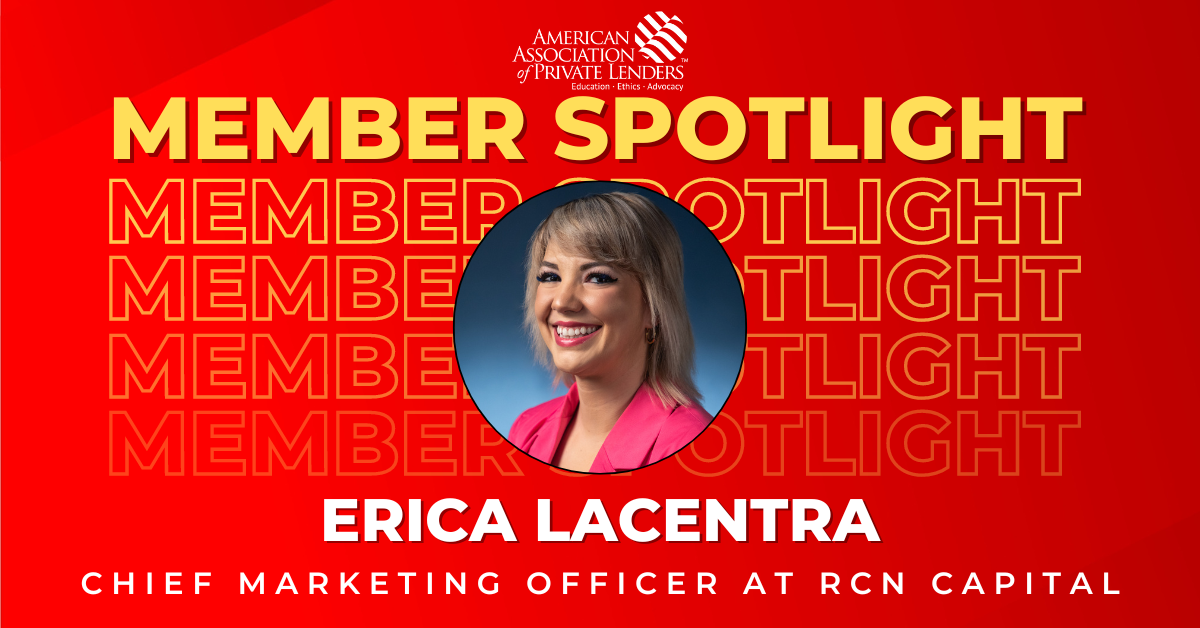 Member Spotlight | Erica LaCentra | American Association of Private Lenders