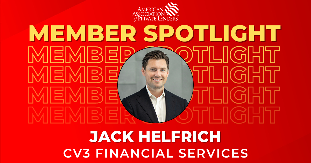 Member Spotlight | Jack Helfrich | American Association of Private Lenders