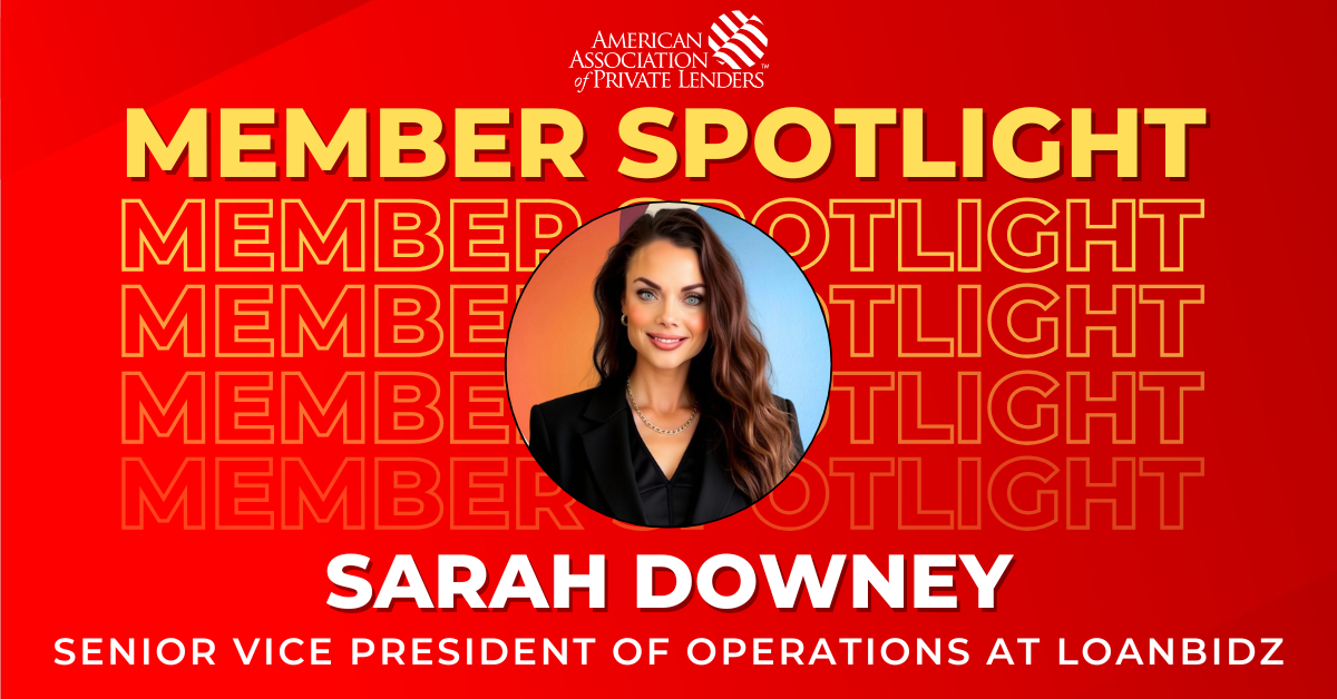 Member Spotlight | Sarah Downey | American Association of Private Lenders